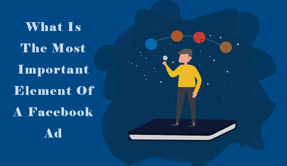 What Is The Most Important Element Of A Facebook Ad