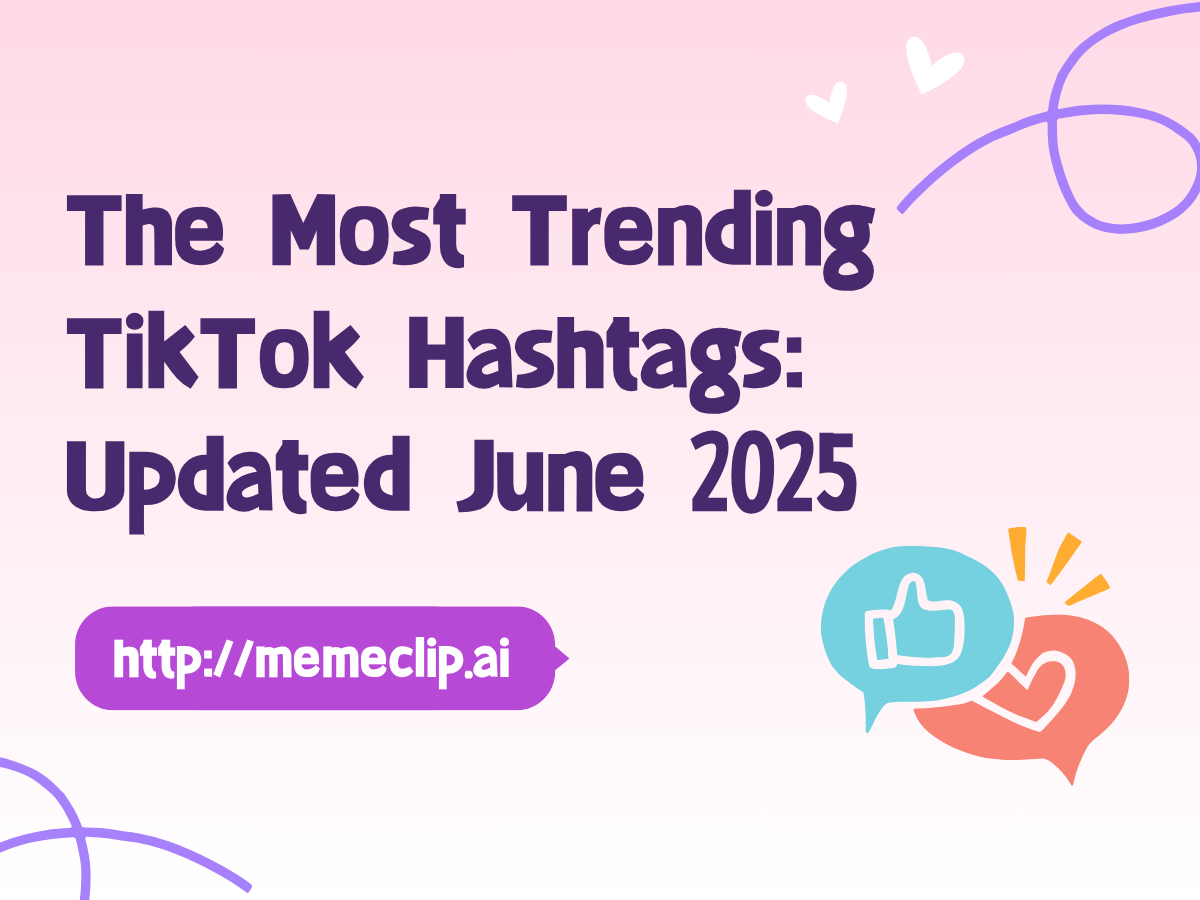 The Most Trending TikTok Hashtags: Updated June 2025