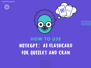How to use NoteGPT：AI Flashcard for Quizlet and Cram