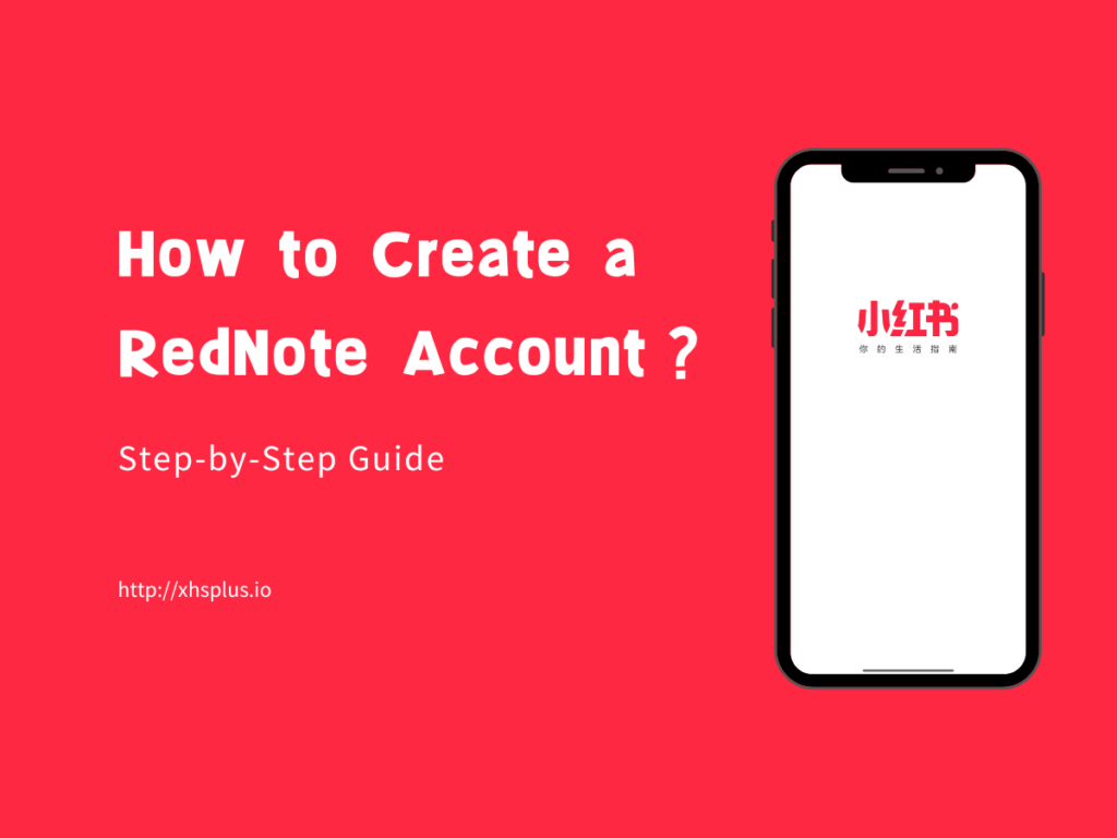 How to Create a RedNote Account: Step-by-Step Guide