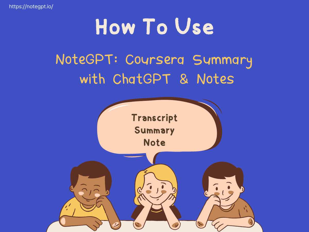 How to use NoteGPT: Coursera Summary with ChatGPT & Notes