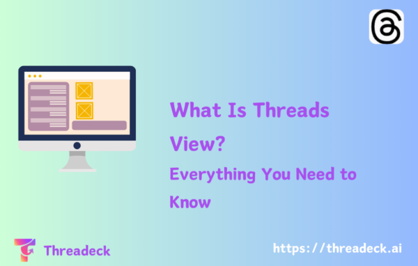 What Is Threads View? Everything You Need to Know