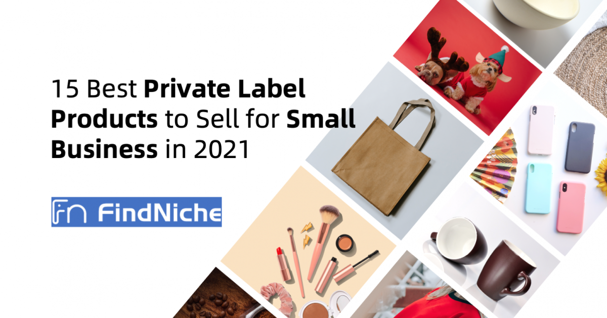 15 Best Private Label Products to Sell for Small Business in 2021 ...