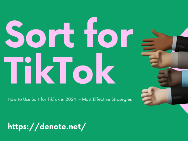 How to Use Sort for TikTok in 2024 – Most Effective Strategies