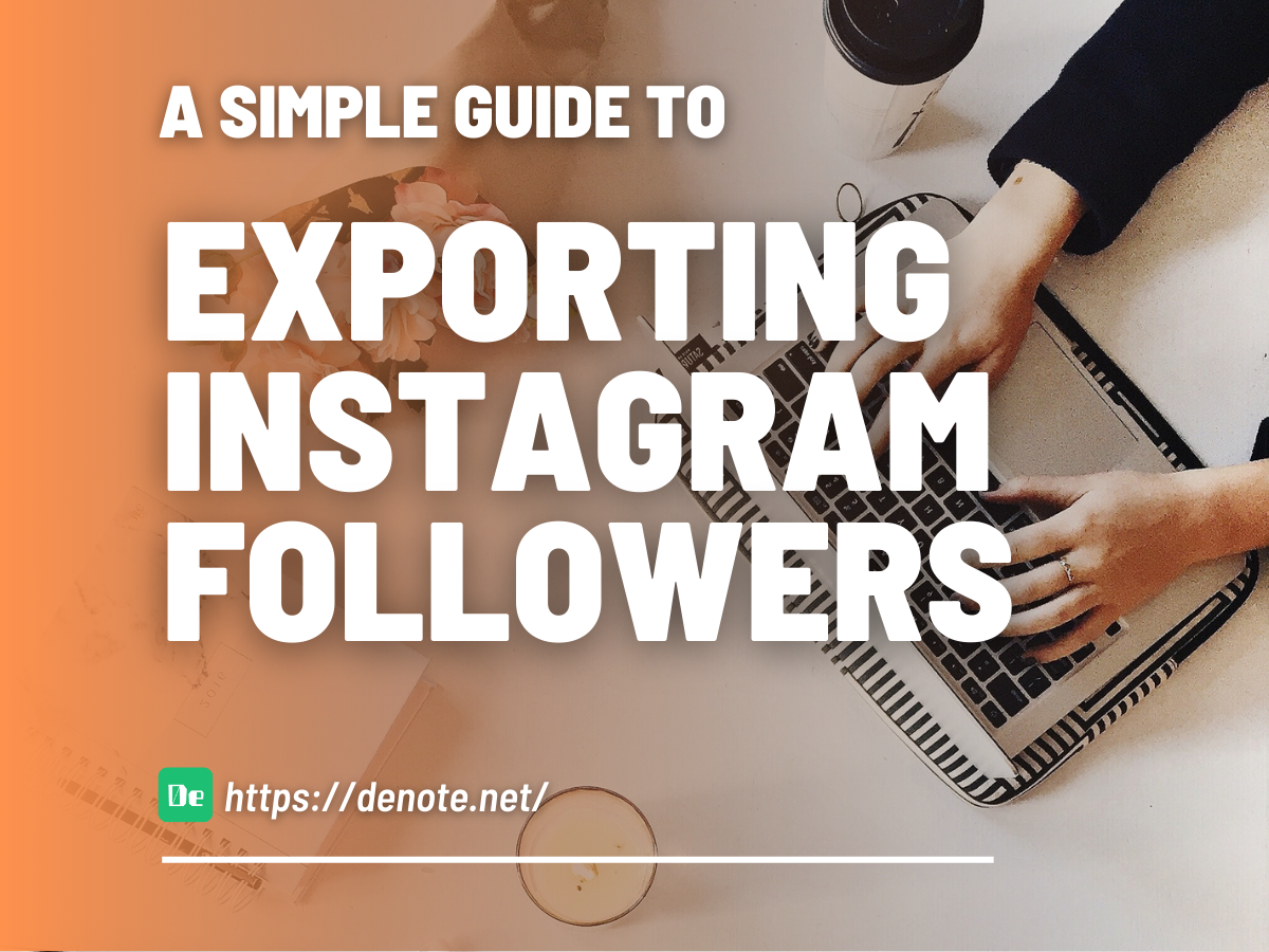 A Simple Guide to Exporting Instagram Followers