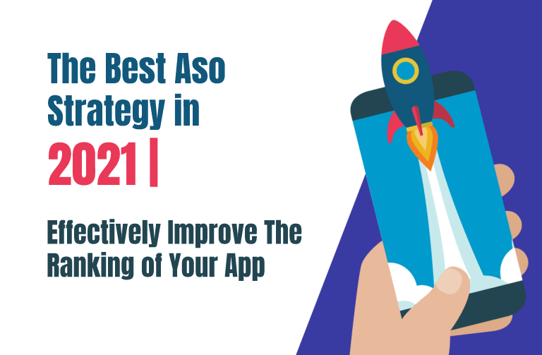 The Best Aso Strategy in 2021 | Effectively Improve The Ranking of Your App