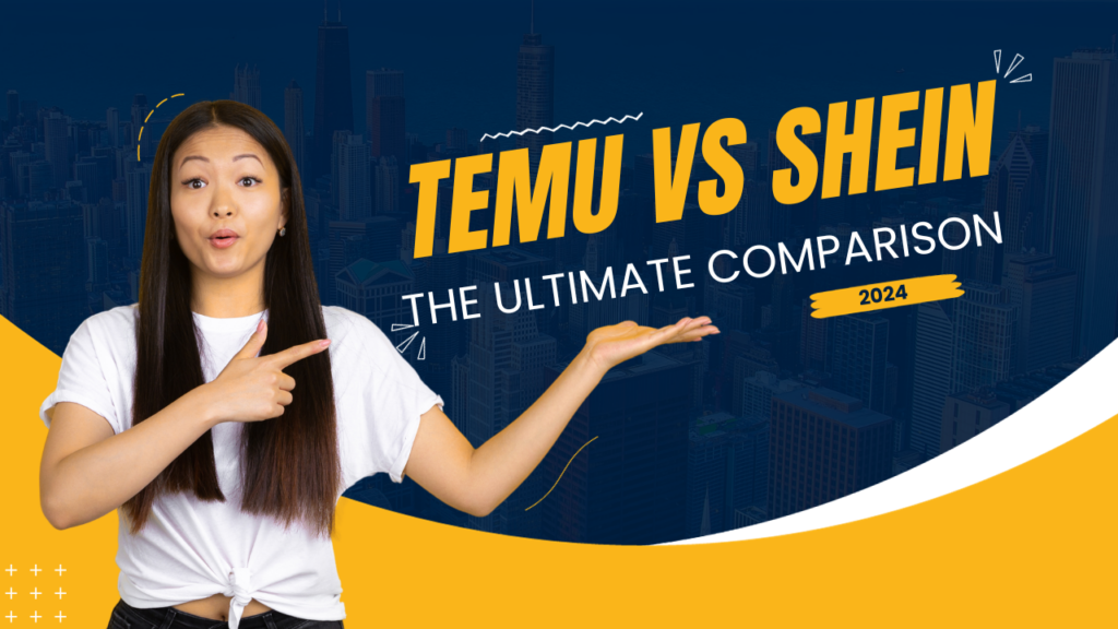 Shein vs. Temu - The Ultimate Comparison in 2024