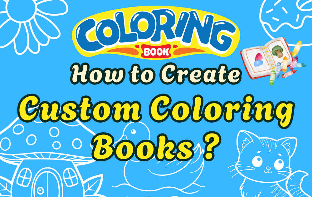 How to Create Custom Coloring Books (Step-by-Step Guide)