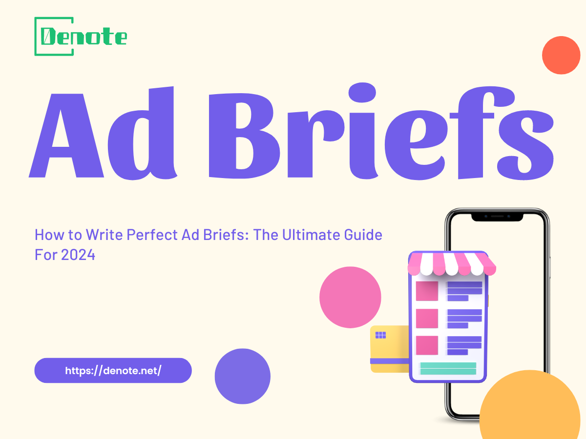 How to Write Perfect Ad Briefs: The Ultimate Guide For 2024