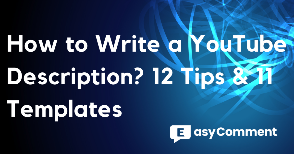 How to Write a YouTube Description? 12 Tips & 11 Templates