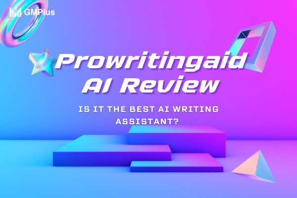 Prowritingaid AI Review: Is It the Best AI Writing Assistant?
