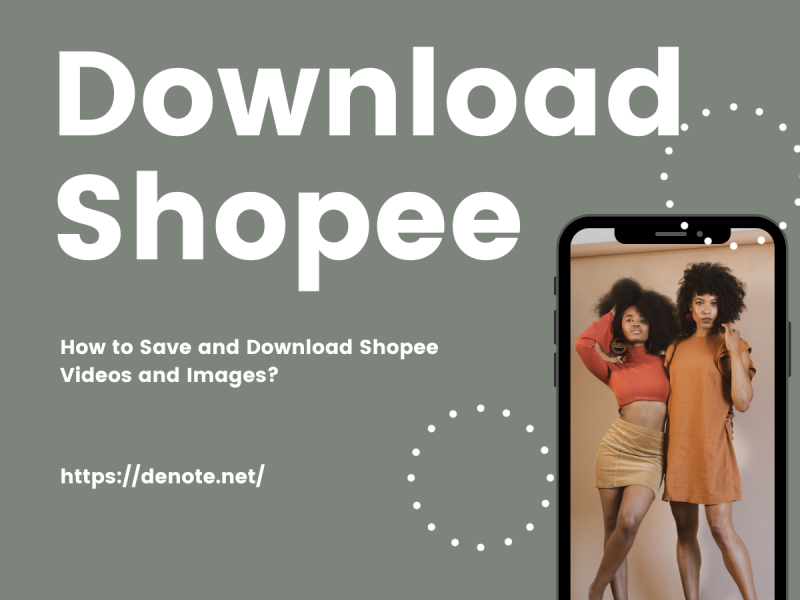 How to Save and Download Shopee Videos and Images?