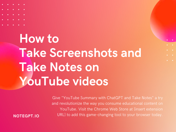 How to Take Screenshots and Take Notes on YouTube videos - NoteGPT