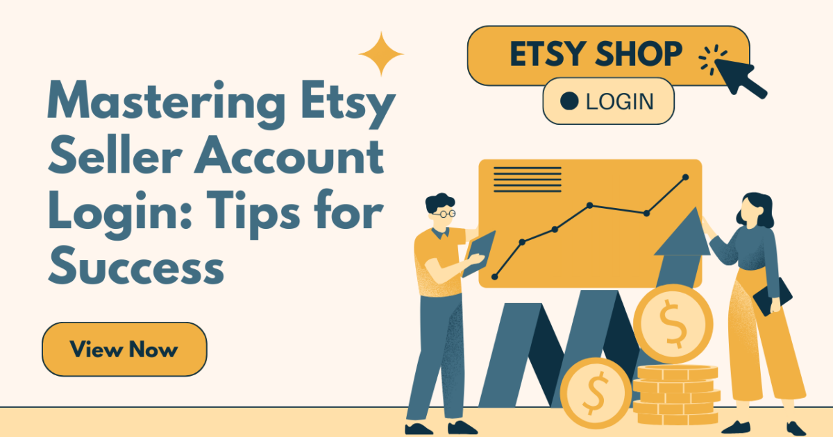 Mastering Etsy Seller Account Login: Tips for Success