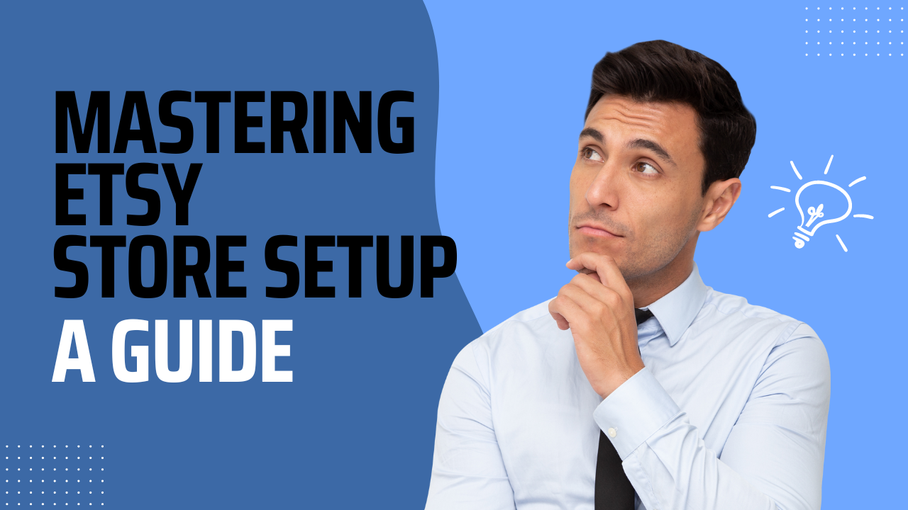 Etsy Store Optimization: Mastering Store Setup | Etsy Marketing Strategies