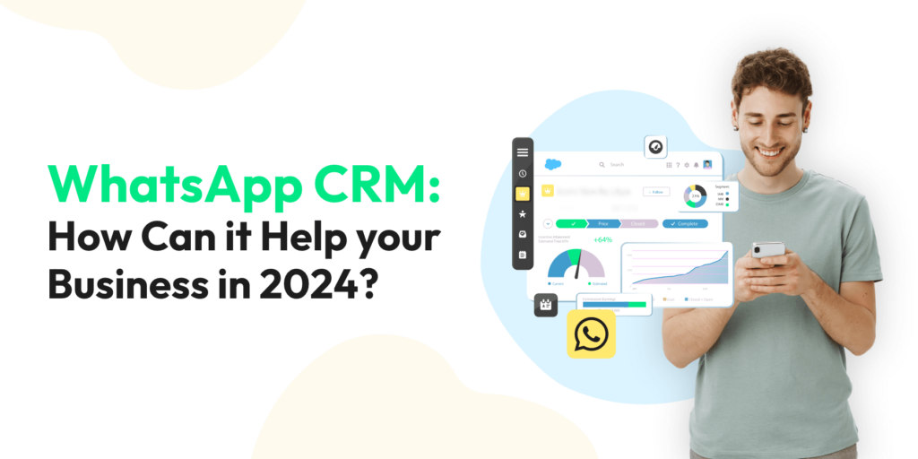 WhatsApp CRM：2024 年它将如何帮助您的业务？