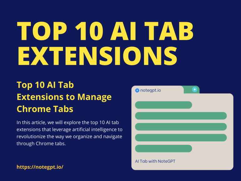 Top 10 AI Tab Extensions to Manage Chrome Tabs | NoteGPT