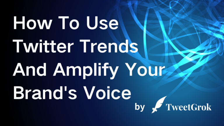 How to Use Twitter Trends to Amplify Your Brand's Voice