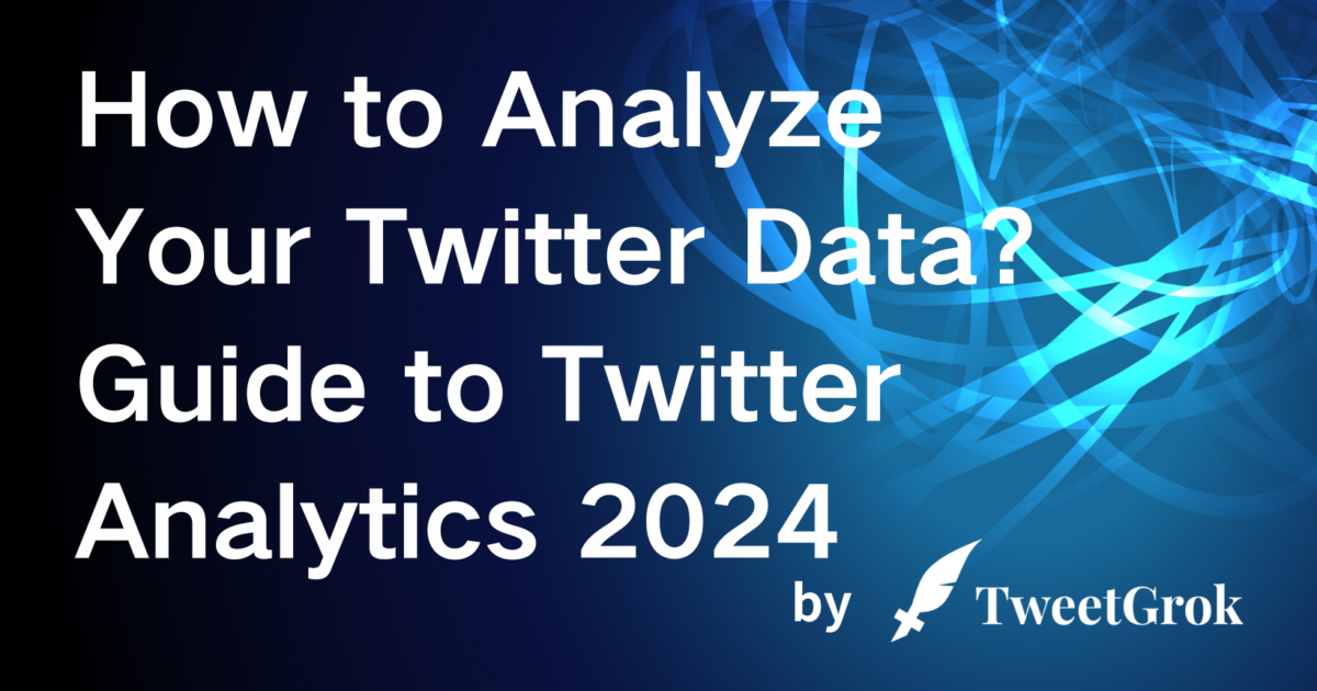 How to Analyze Your Twitter Data? Guide to Twitter Analytics 2024