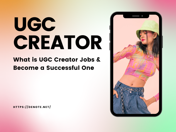 What is UGC Creator Jobs & Become a Successful One
