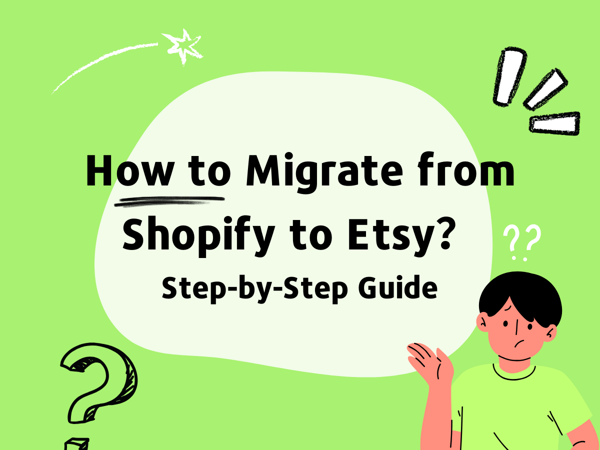 How to Migrate from Shopify to Etsy: Step-by-Step Guide