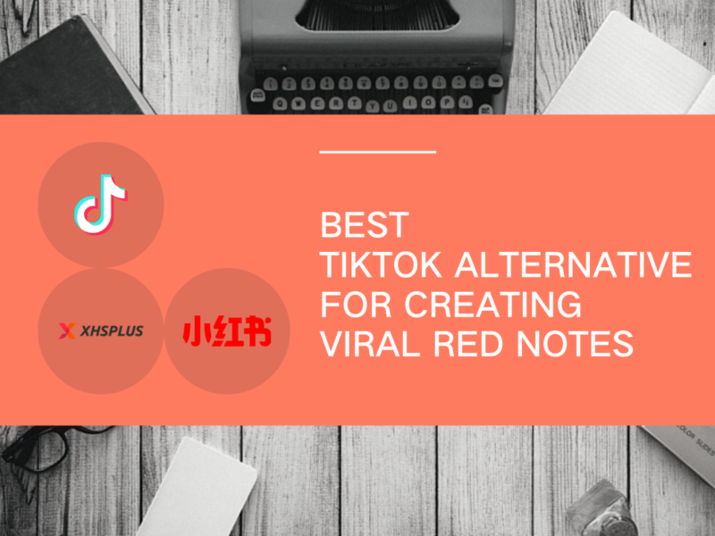 Best TikTok Alternative for Creating Viral REDnote