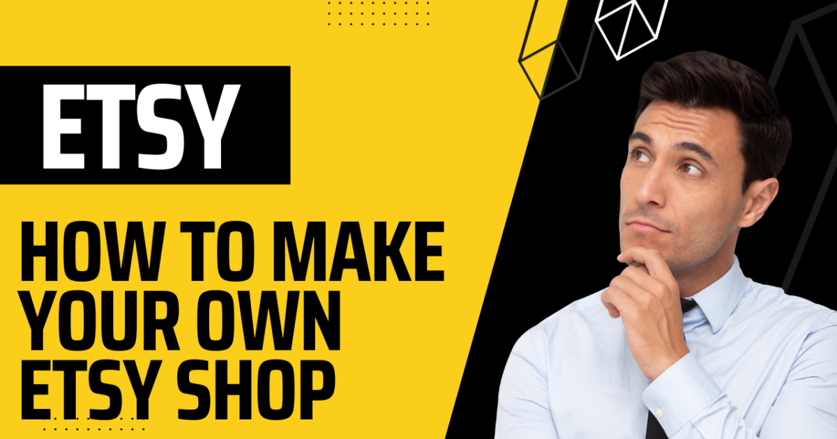 Mastering Etsy: A Definitive Guide to Launching and Branding Your Own Successful Etsy Shop