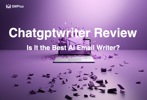 Chatgptwriter.ai Review: Is It the Best AI Email Writer?