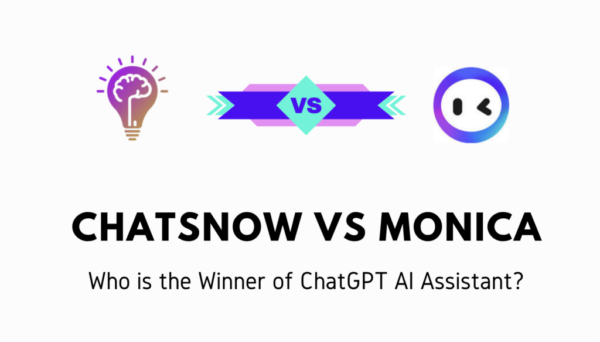 ChatsNow vs Monica: Who is the Winner of ChatGPT AI Assistant?