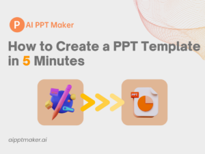 Step-by-Step: How to Create a PPT Template in 5 Minutes
