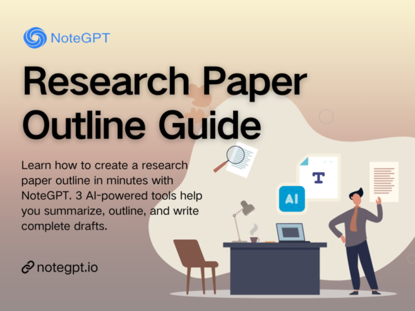 Step-by-Step Research Paper Outline Guide with NoteGPT