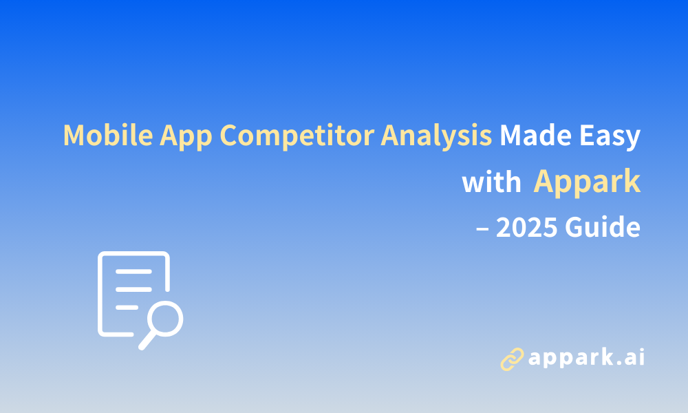 App Competitor Analysis Guide: Master Growth with Appark