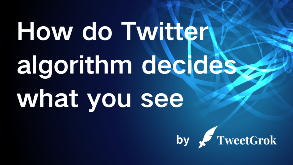 How do Twitter algorithm decides what you see [2024]
