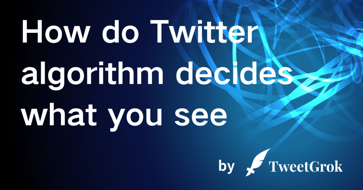 How do Twitter algorithm decides what you see [2024]